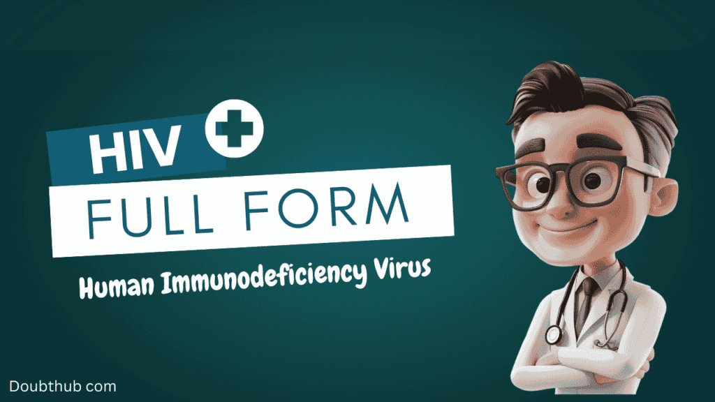 HIV Full Form - Meaning & 4 Powerful Ways to Prevent It